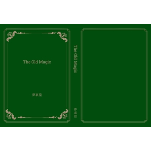 The Old Magic | 製本直送.com | 1冊から注文OK。安さと高品質のオンデマンド印刷